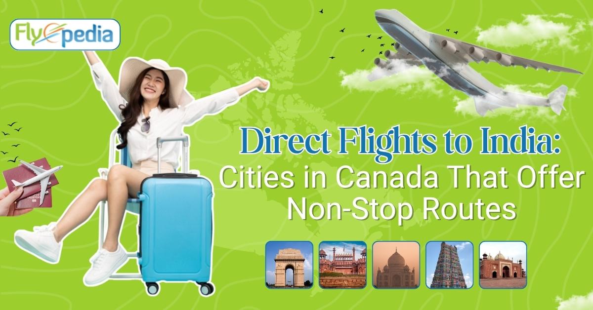 Direct Flights To India: Cities In Canada That Offer Non-Stop Routes ...