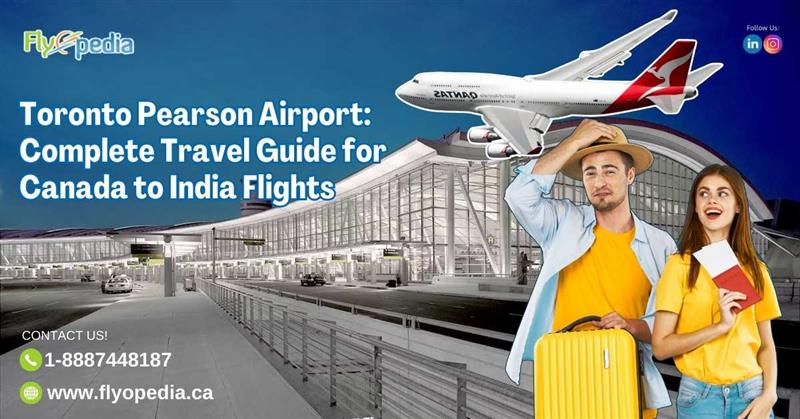 Toronto Pearson Airport: Complete Travel Guide for Canada to India ...