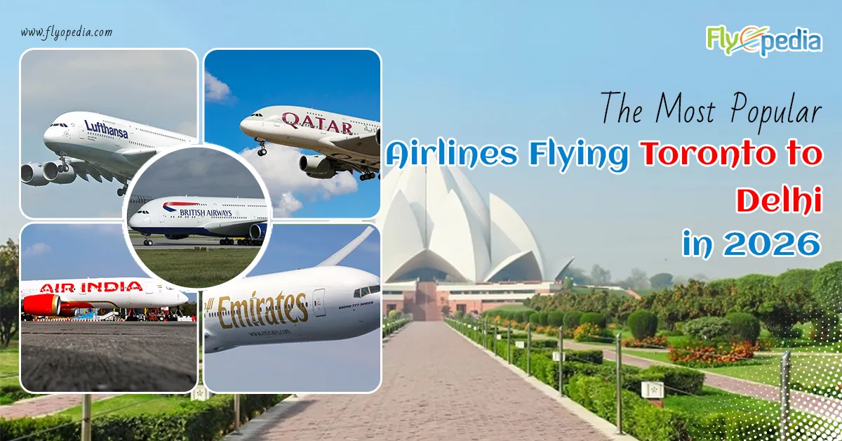The Most Popular Airlines Flying Toronto to Delhi in 2026