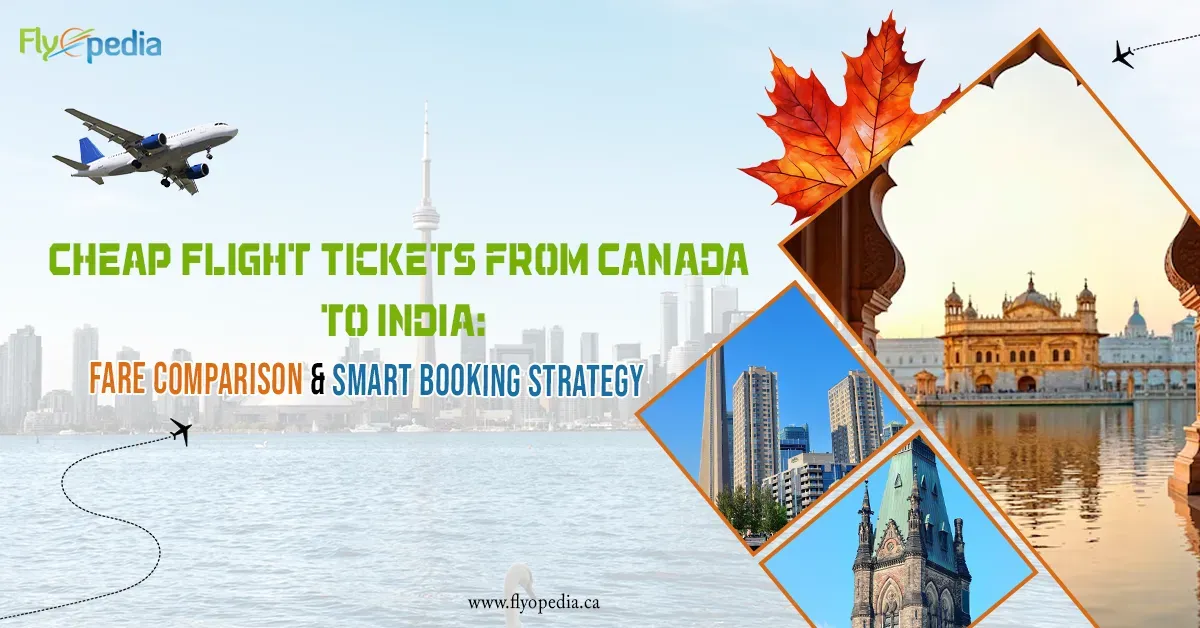 Cheap Fare Comparison & Booking Strategy for Canada-India Flights
