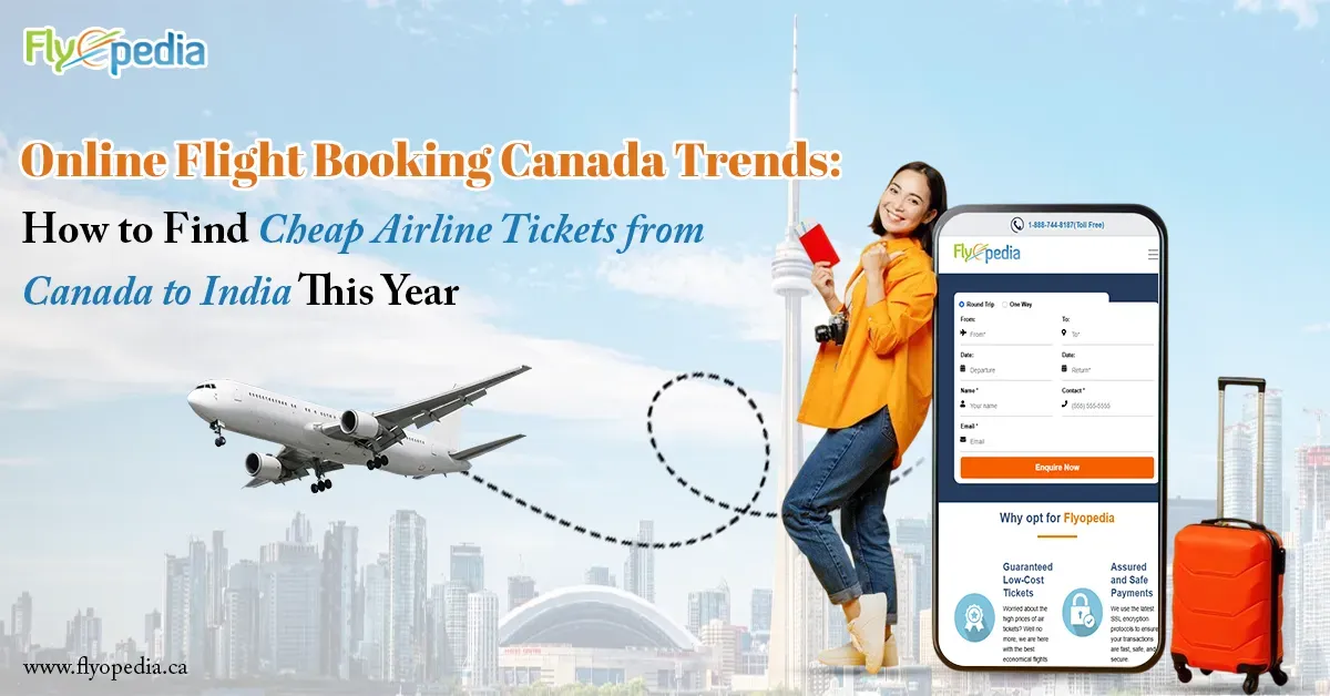 Online Flight Booking Canada Trends This Year | Flyopedia