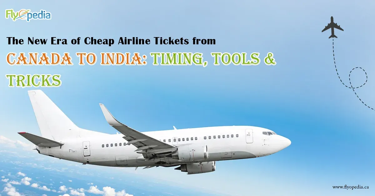 The New Era of Cheap Airline Tickets from Canada to India